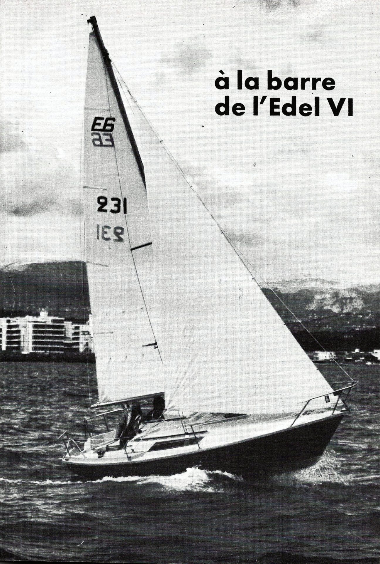 A la barre de l’Edel VI (Revue Bateaux n° 230, juillet 1977) – Edelvoilier